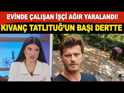 Kıvanç Tatlıtuğ'un başı dertte! Evinde çalışan işçi ağır yaralandı!