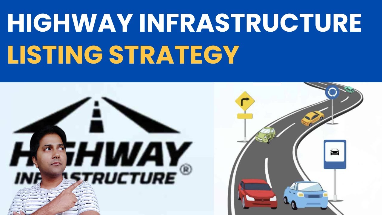 Highway Infrastructure Listing Strategy | Highway IPO Listing Strategy ...