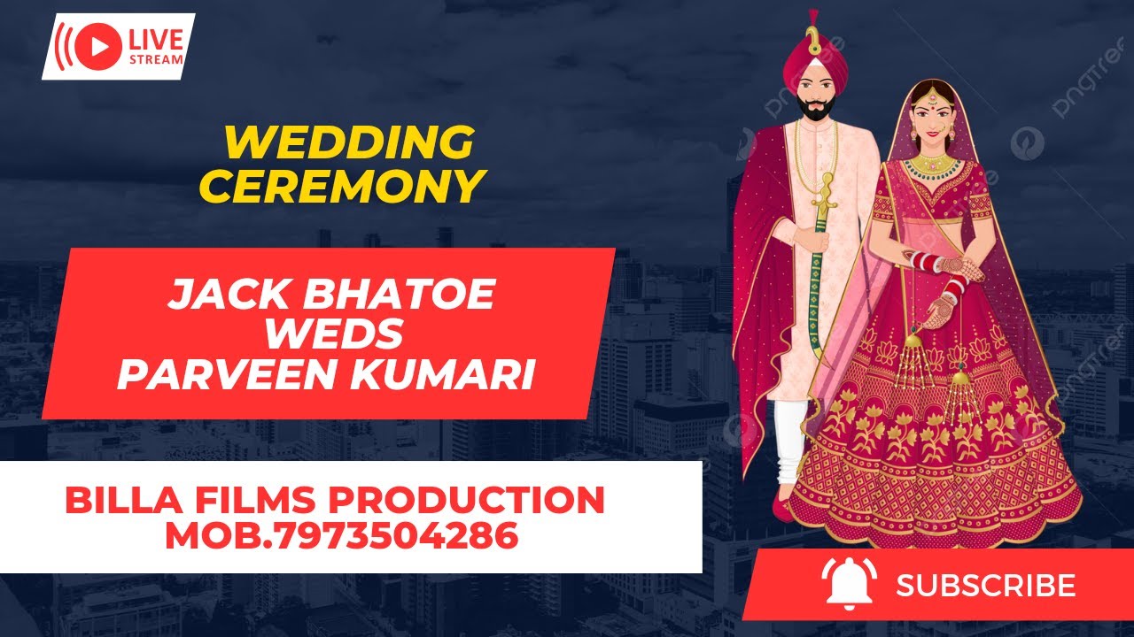 🔴 LIVE WEDDING CEREMONY # JACK BHATOE & PARVEEN KUMARI # BILLA FILMS ...