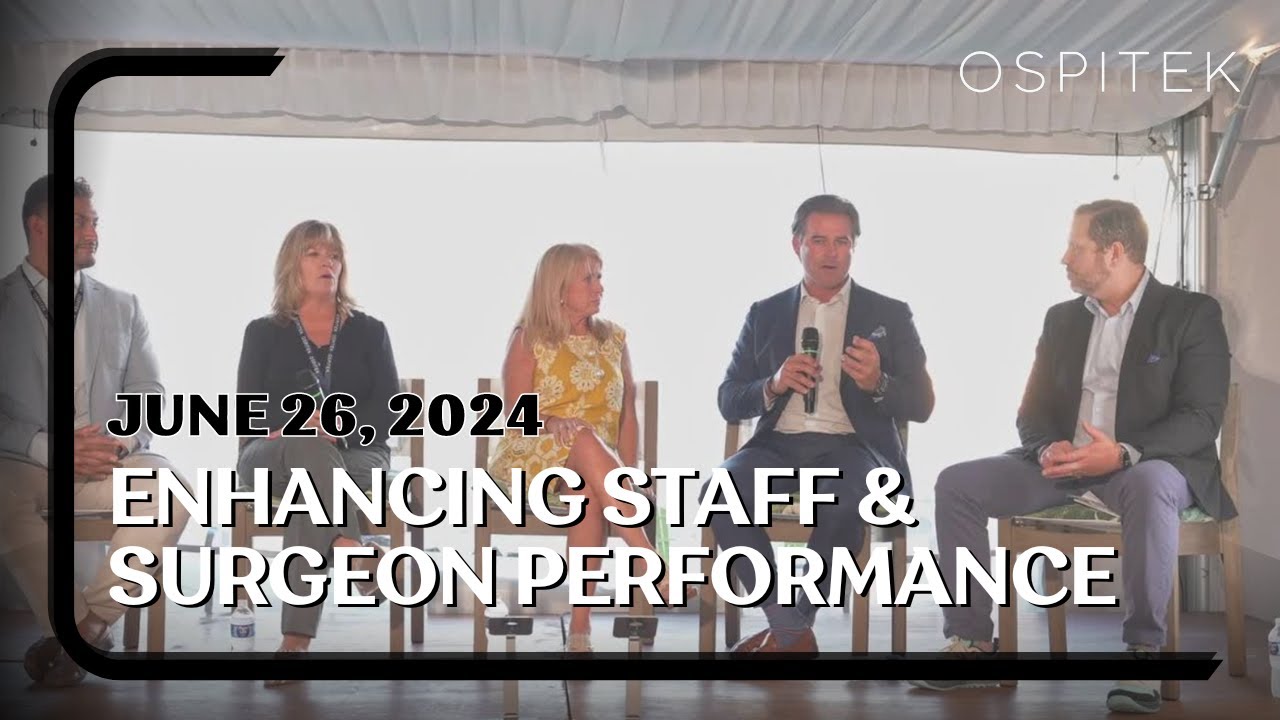 Enhancing Staff and Surgeon Performance | Ospitek Leadership Panel ...