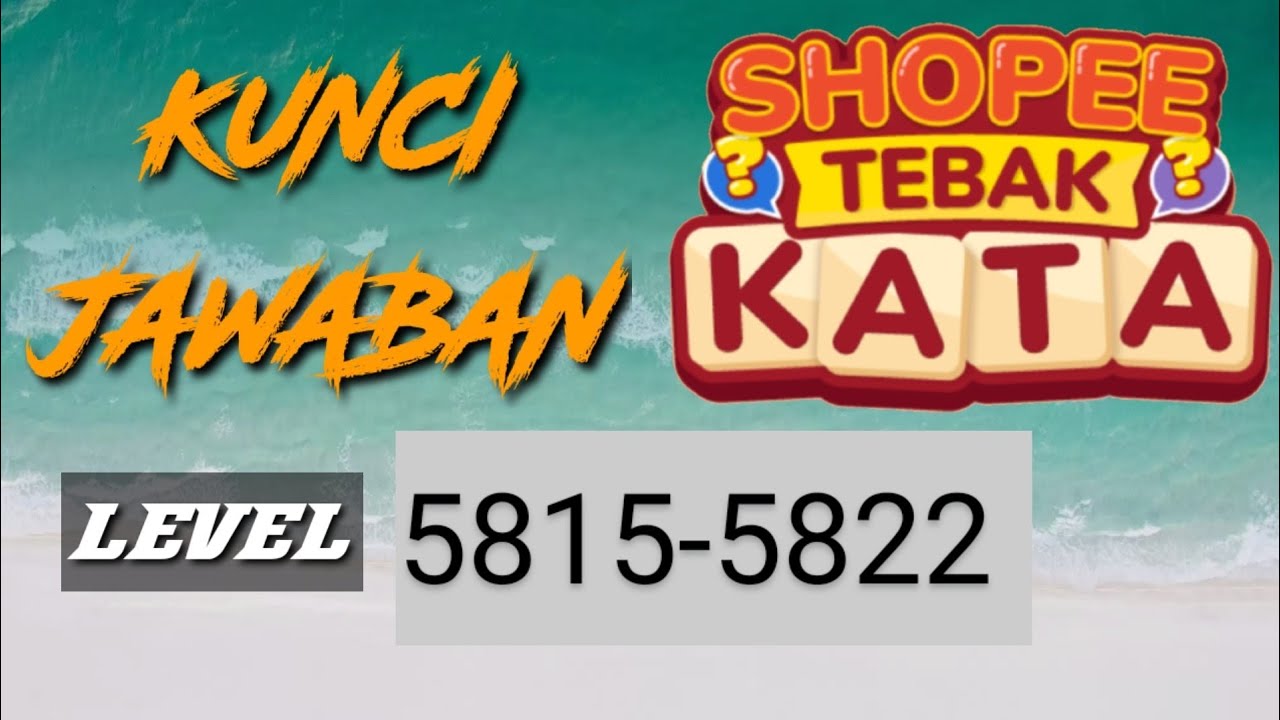 shopee-tebak-kata-level-5815-5816-5817-5818-5819-5820-5821-5822-kunci