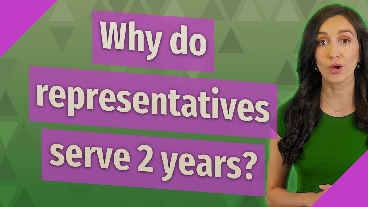 Why do representatives serve 2 years? - YouTube