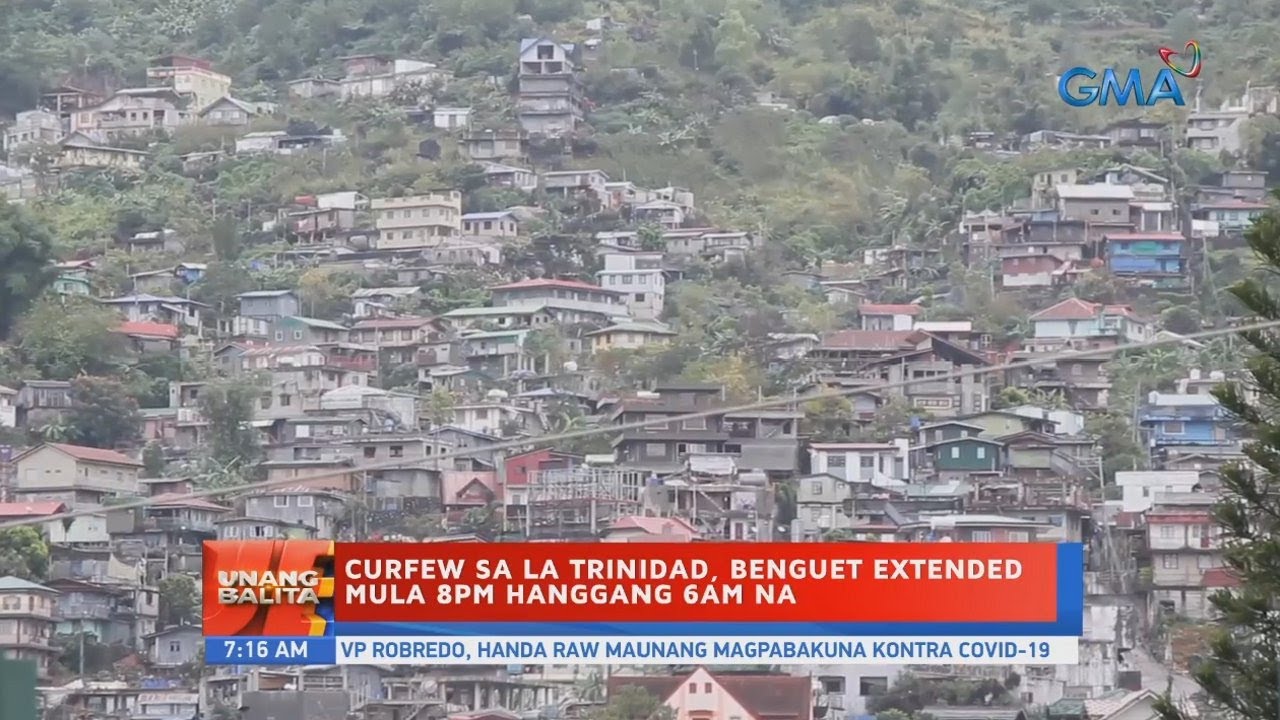 Curfew sa La Trinidad, Benguet extended mula 8PM hanggang 6AM na | UB ...