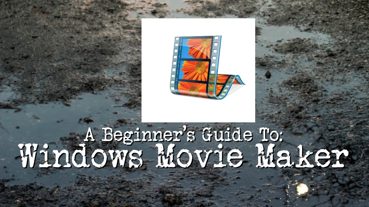 A 2018 Beginner's Guide To Windows Movie Maker (with download) - YouTube