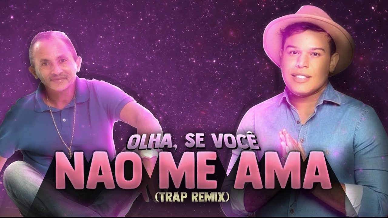 Manoel Gomes Tierry Olha Se Você Não Me Ama Trap Remix Youtube
