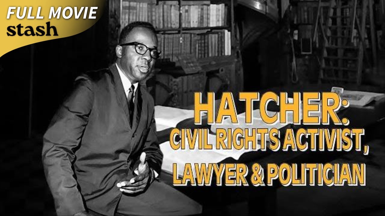 Hatcher: Civil Rights Activist, Lawyer & Politician | Documentary ...