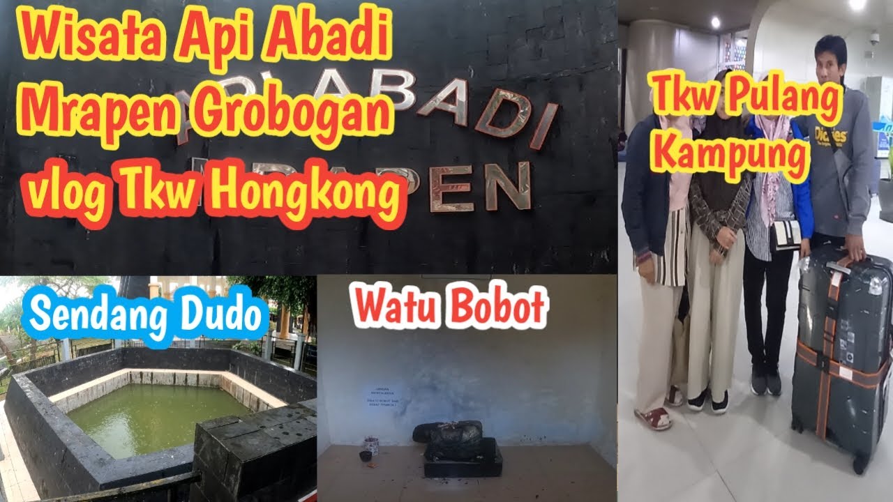 Tkw Pulang Kampung|Wisata Api Abadi Mrapen Grobogan|Vlog Tkw Hongkong ...