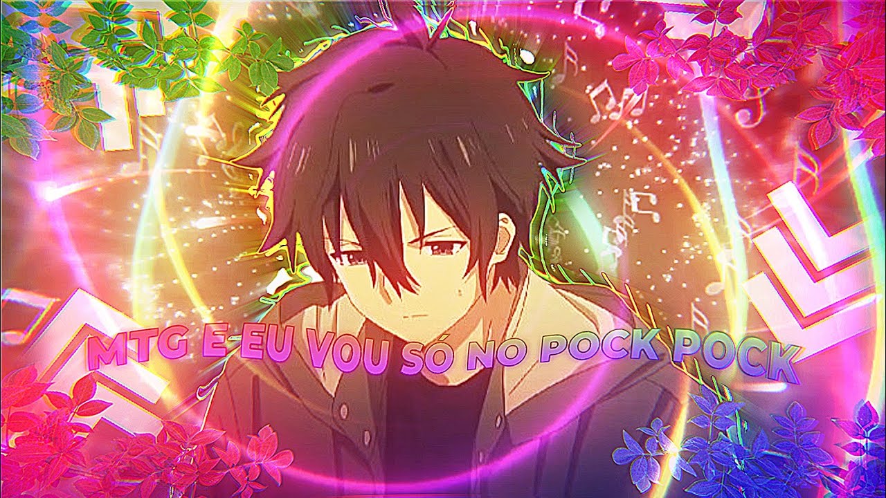 MTG - E EU SÓ VOU NO POCK POCK😈👌 《EDIT ANIME FUNK》Anime Mix🎶 - YouTube