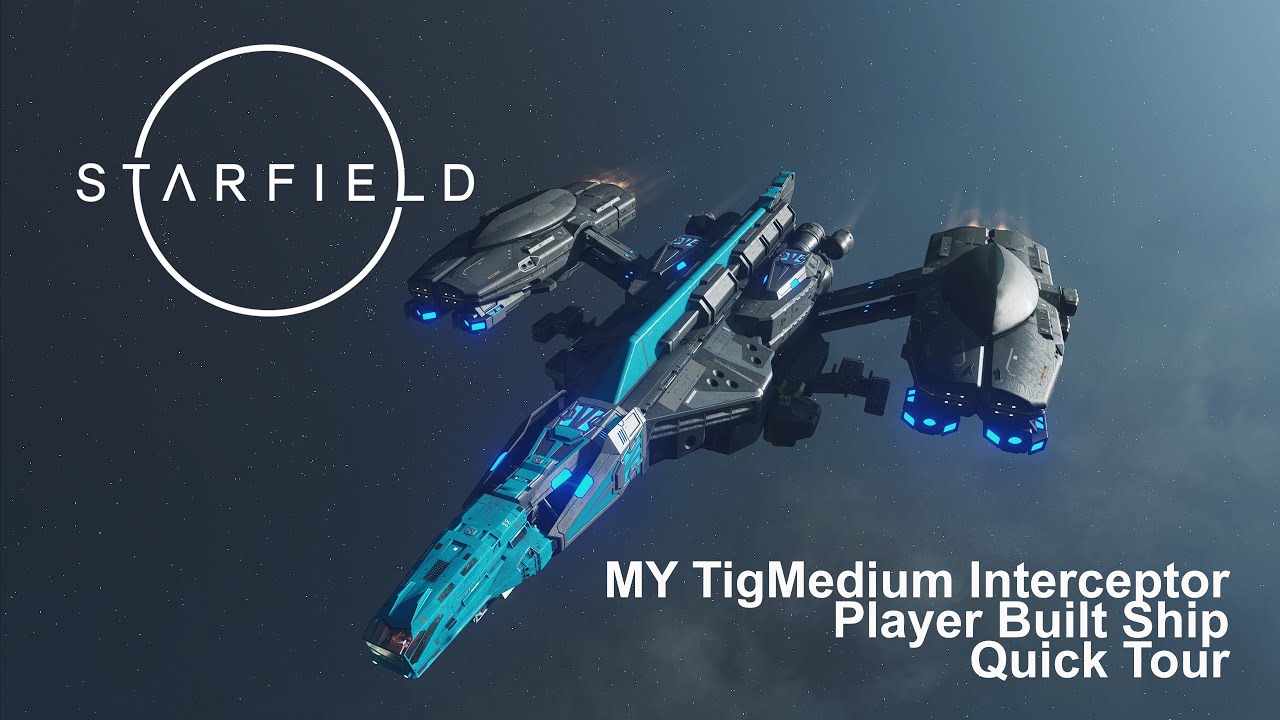 STARFIELD | MY TigMedium Interceptor - Player Built Ship - Quick Tour ...