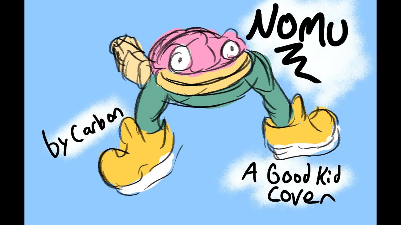 Nomu- A Good Kid Cover - YouTube