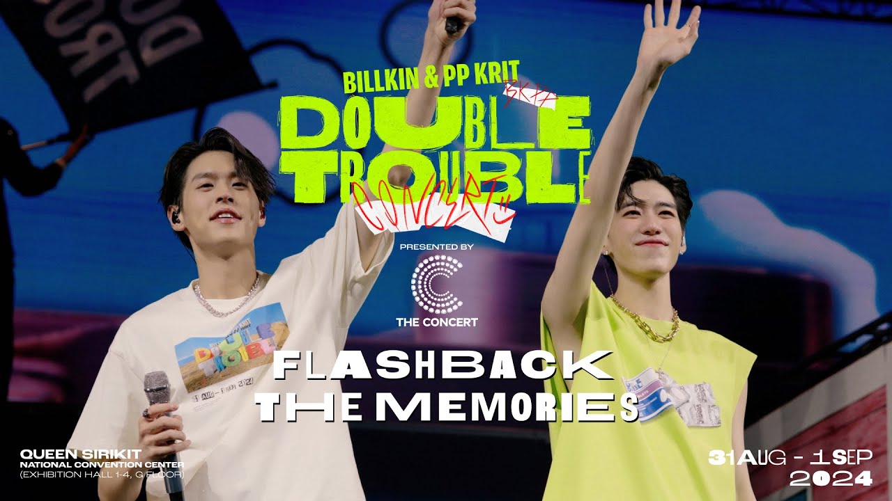 Billkin & PP Krit | DOUBLE TROUBLE CONCERT - Flashback The Memories ...