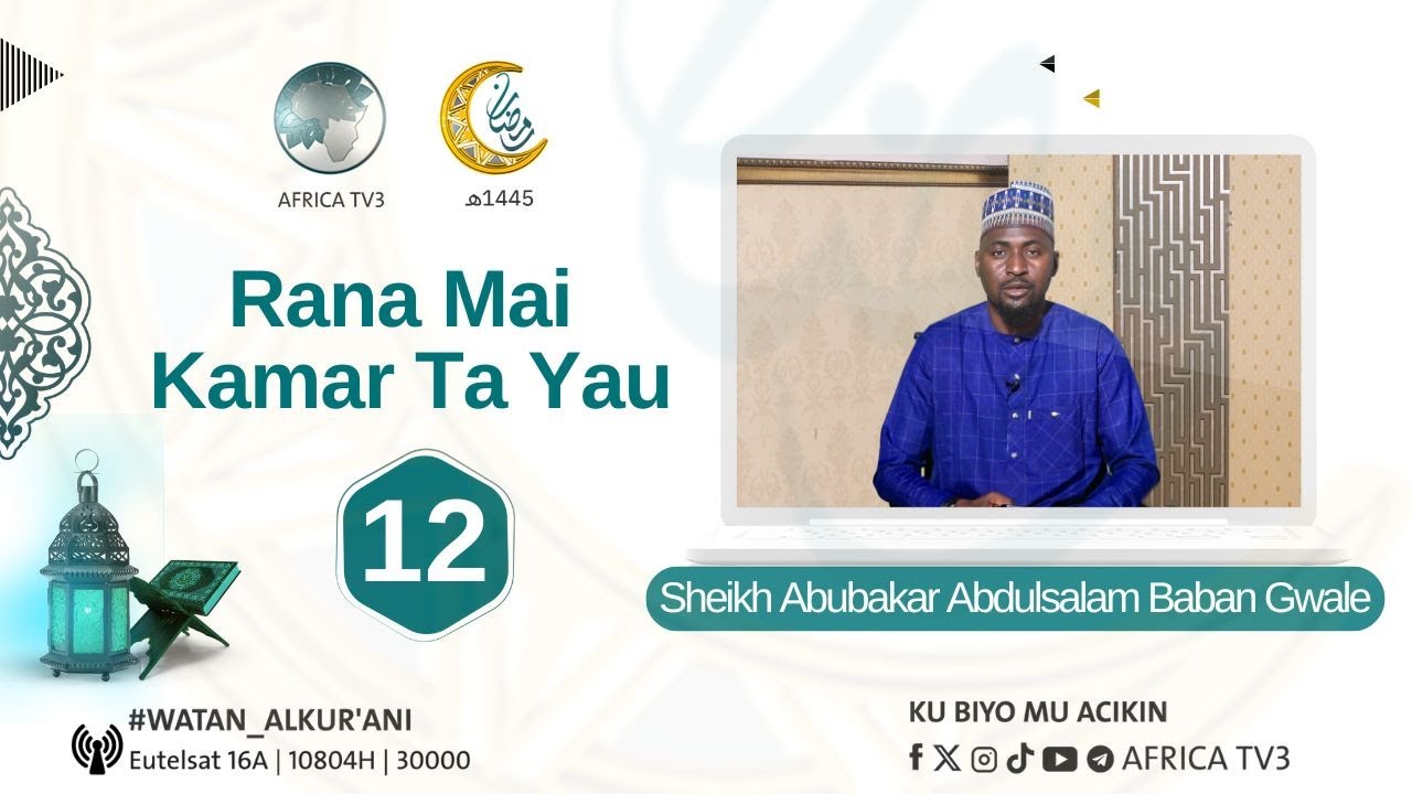 RANA MAI KAMAR TA YAU || SHEIKH ABUBAKAR ABDULSALAM BABAN GWALE || 12 - YouTube