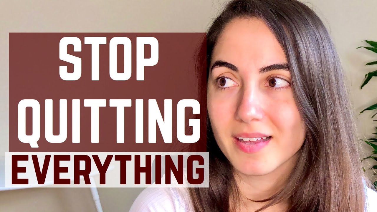 How to Stop Quitting Everything? Overcome Fear, Perfectionism and Self ...