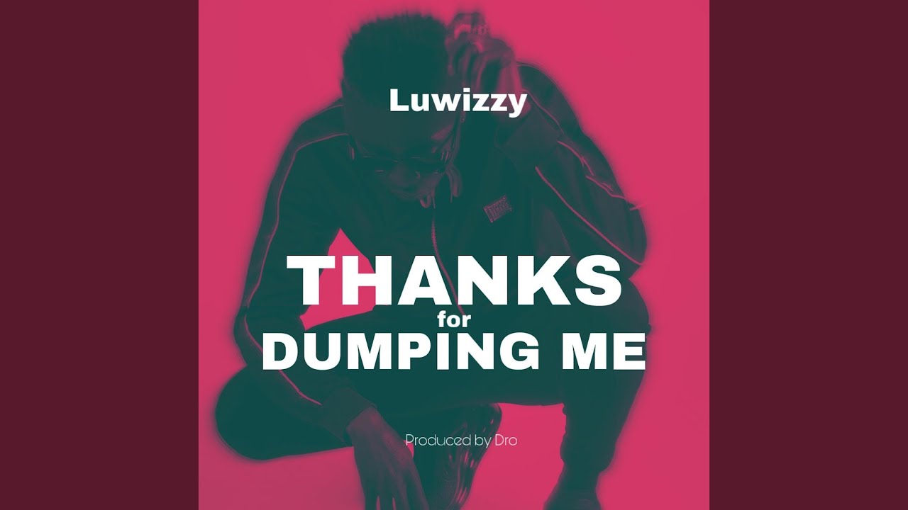 Thanks for Dumping Me - YouTube