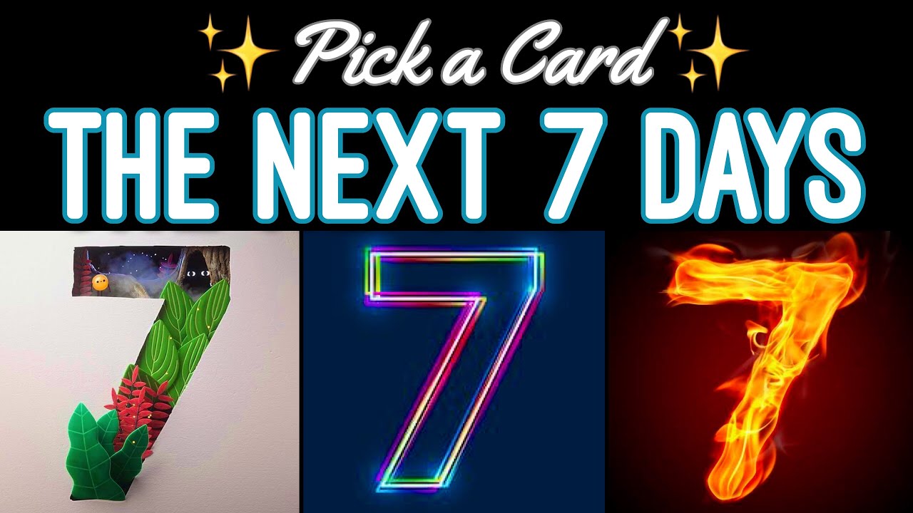 7 DAYS FROM NOW PICK A CARD READING YouTube 7 DAYS FROM NOW PICK A CARD READING YouTube