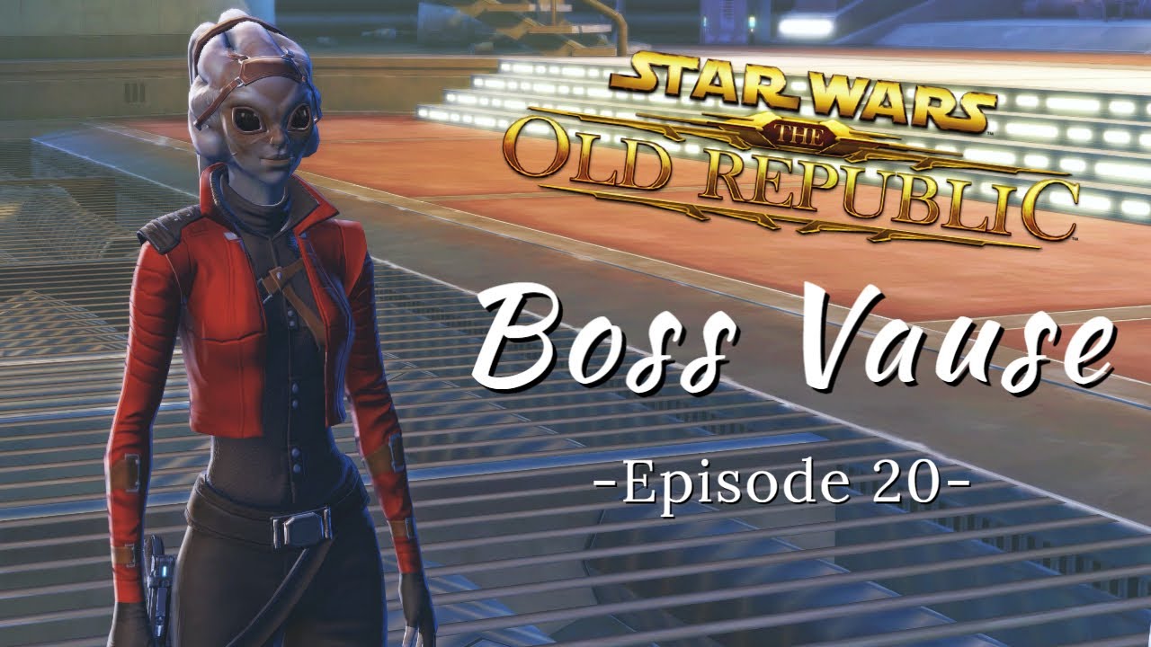 SWTOR: Boss Vause | Bounty Hunter Roleplay | Episode 20 - YouTube