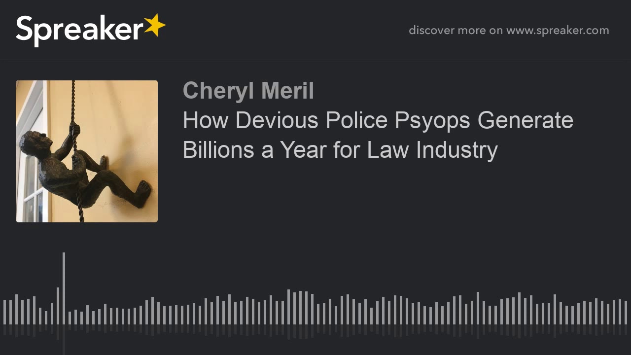 How Devious Police Psyops Generate Billions a Year for Law Industry ...