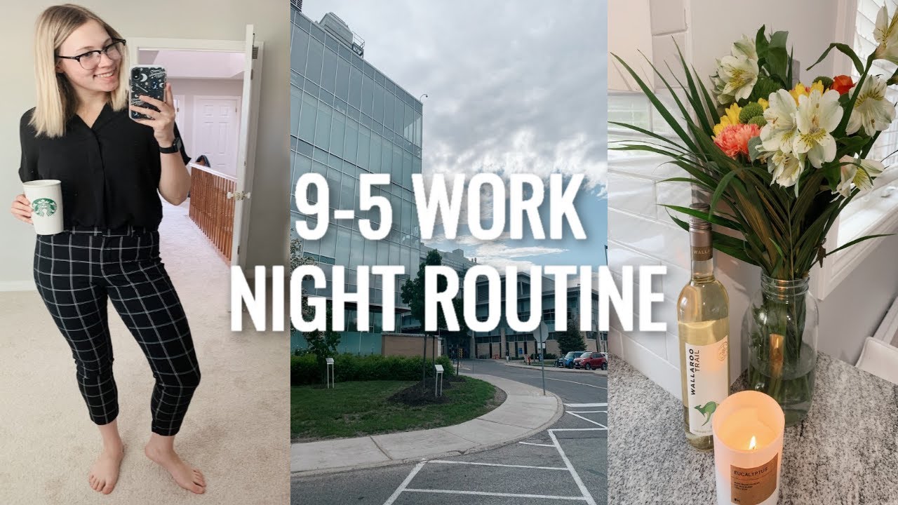my realistic work night routine | 9-5 job night routine + how i unwind ...