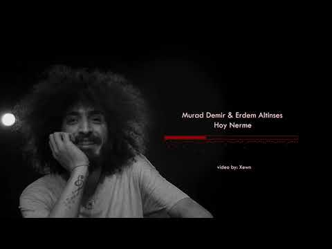 Hoy Nerme - Murad Demir & Erdem Altinses (Gotin / lyrics)