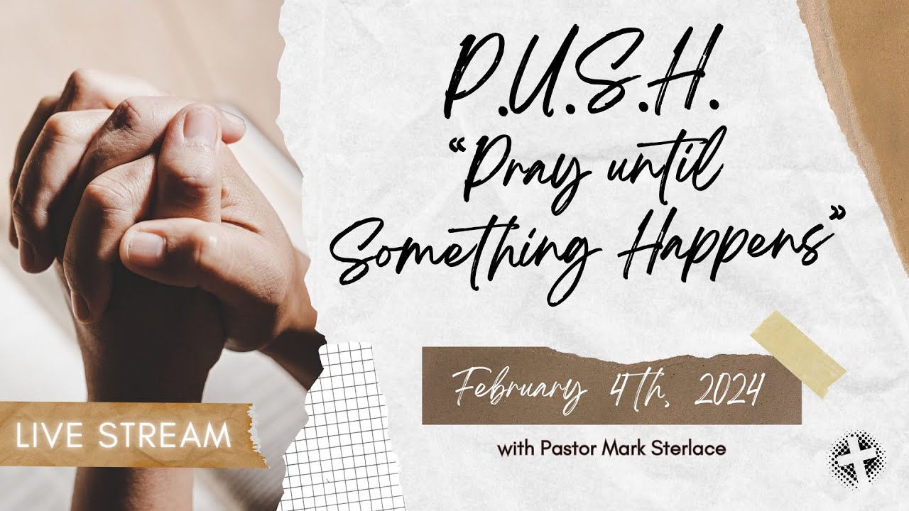 PUSH: Pray Until Something Happens - Part 1 // A Guide to Persistent ...