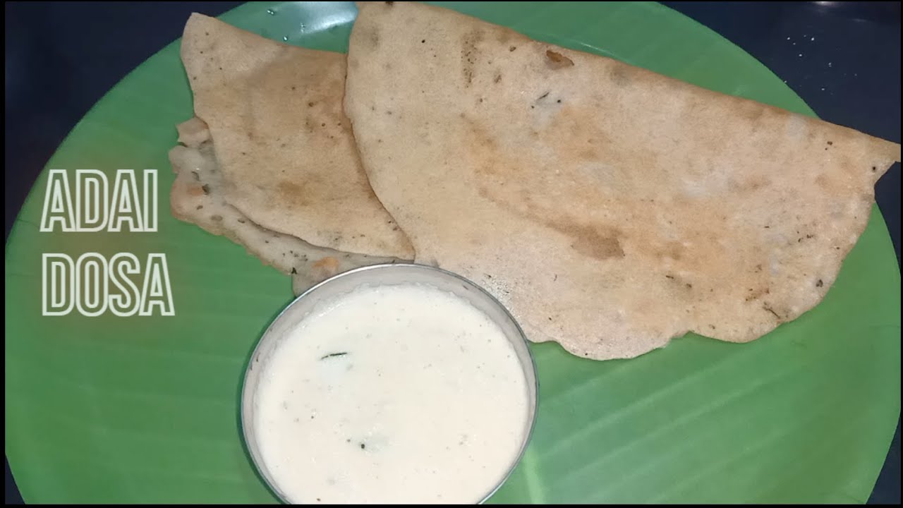 Adai Dosa | Healthy variety | Dosa variety collection | Traditional ...