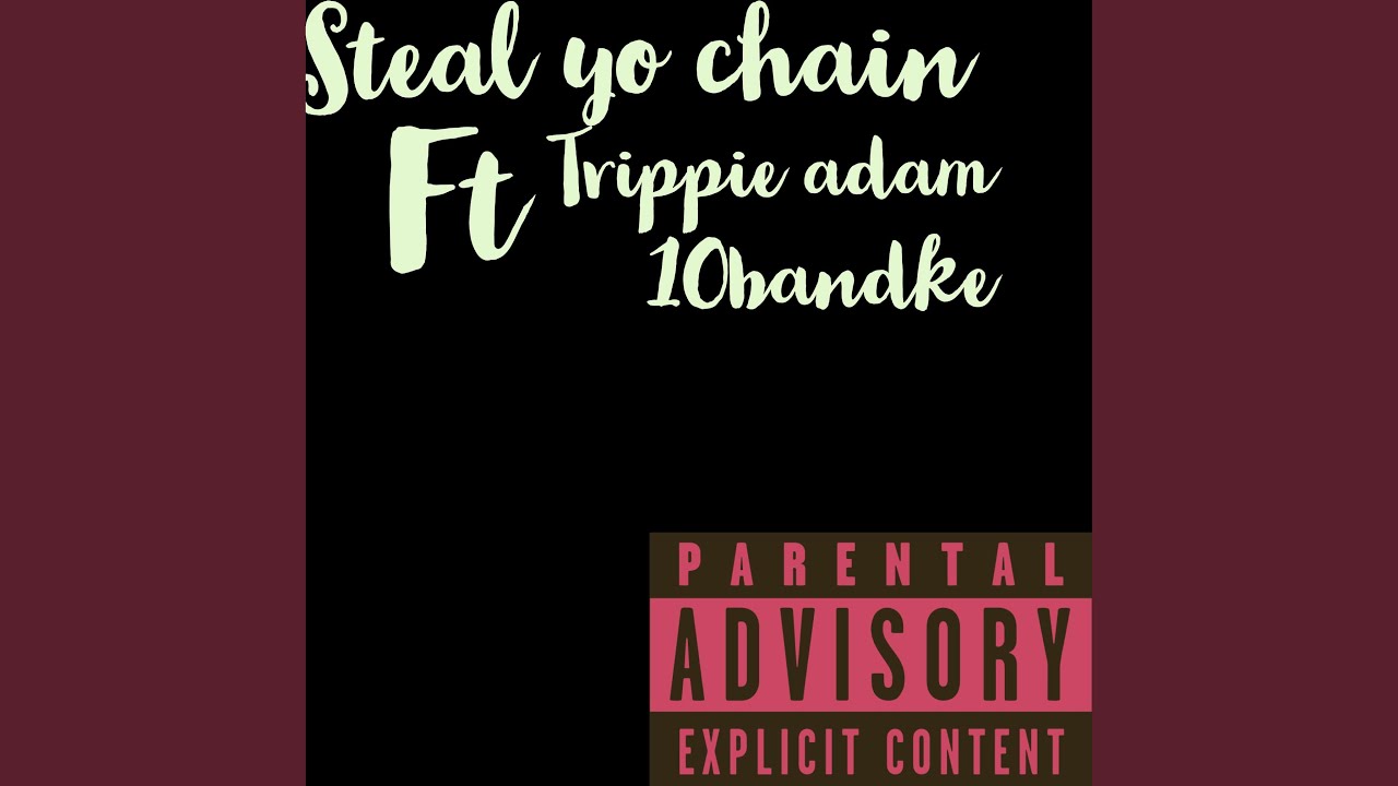 Steal yo chain (feat. Trippie adam & 10bandke) - YouTube