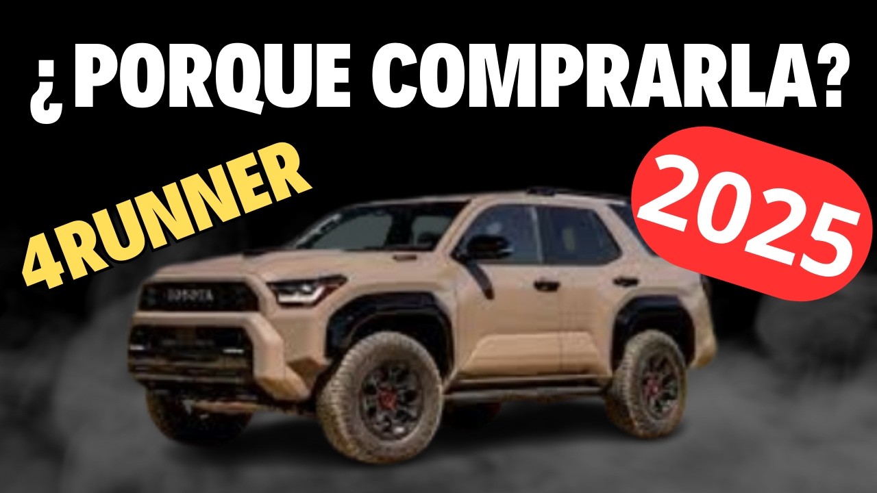 RAZONES para COMPRAR una 4Runner 2025 [ Explicación Completa ] - YouTube