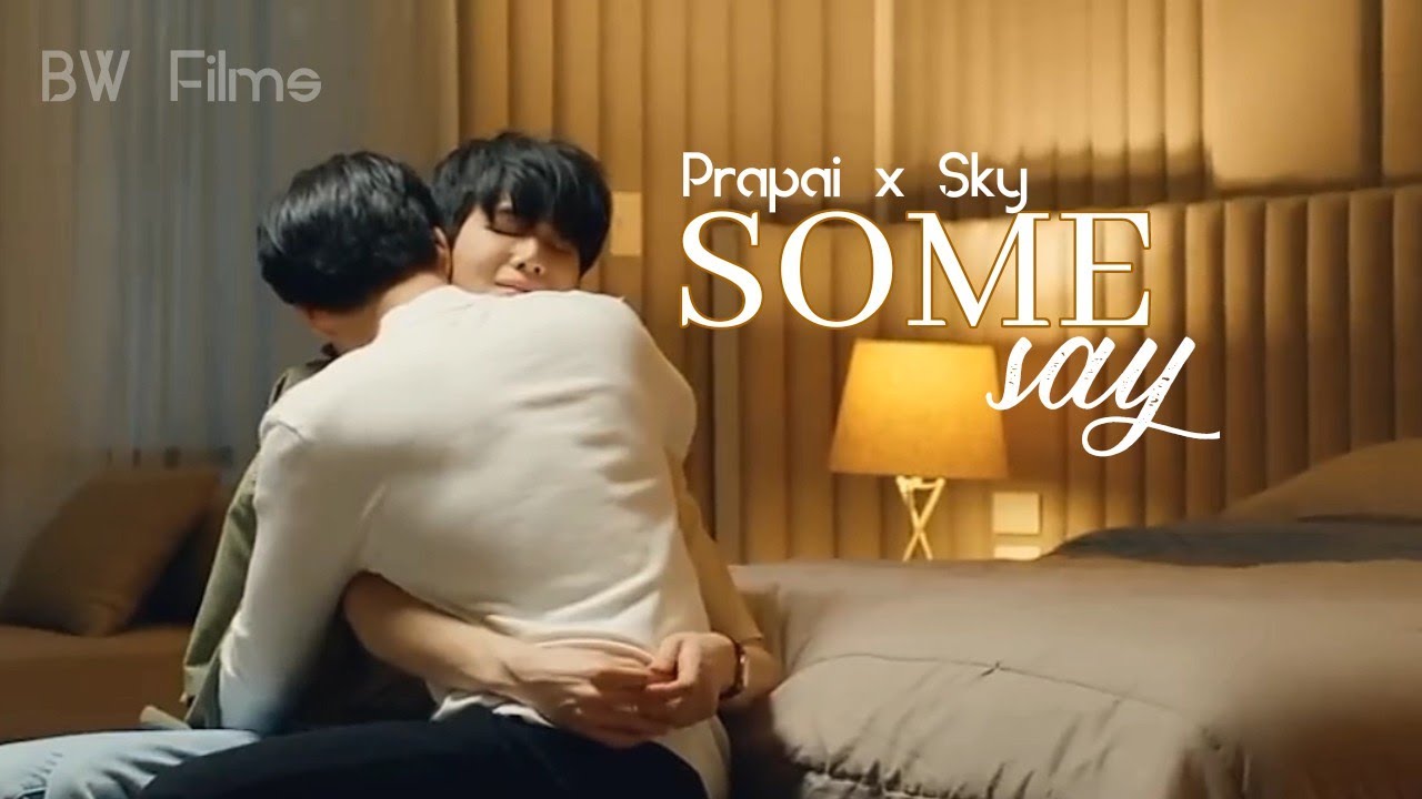 Prapai x Sky - Some Say / Their Story [ Love in The Air BL] - YouTube