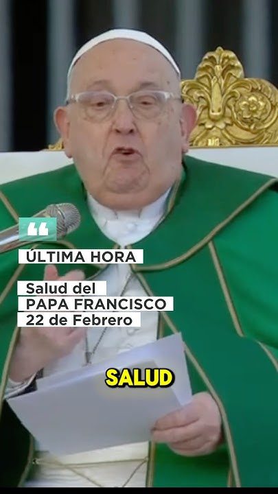 PAPA FRANCISCO - ÚLTIMA HORA de su SALUD - HOY 22 de FEBRERO de 2025 #papafrancisco #ultimahora ...