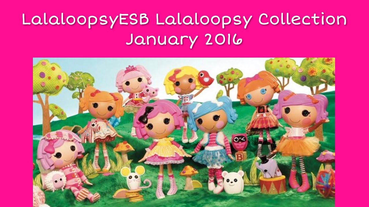 LalaloopsyLPS Lalaloopsy Collection January 2016 - YouTube