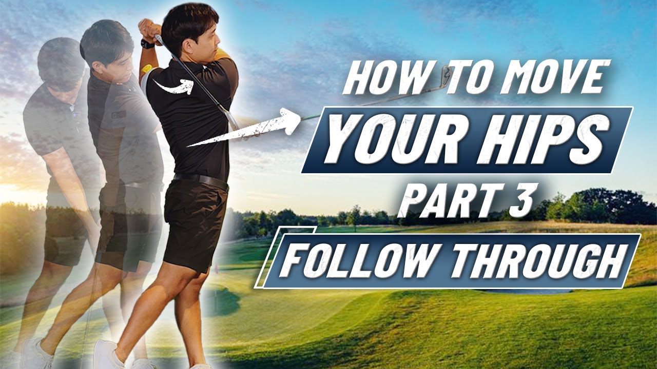 How To Move Your Hips (Part 3) | Follow Through - YouTube
