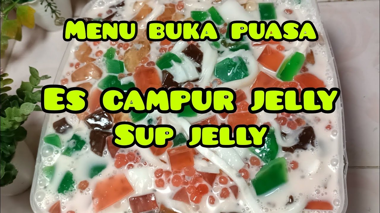 ES CAMPUR JELLY || SUP JELLY || MENU BUKA PUASA - YouTube