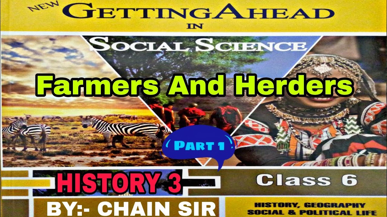 Class 6 History 3 Farmers and Herders Part(1) New Getting Ahead in ...