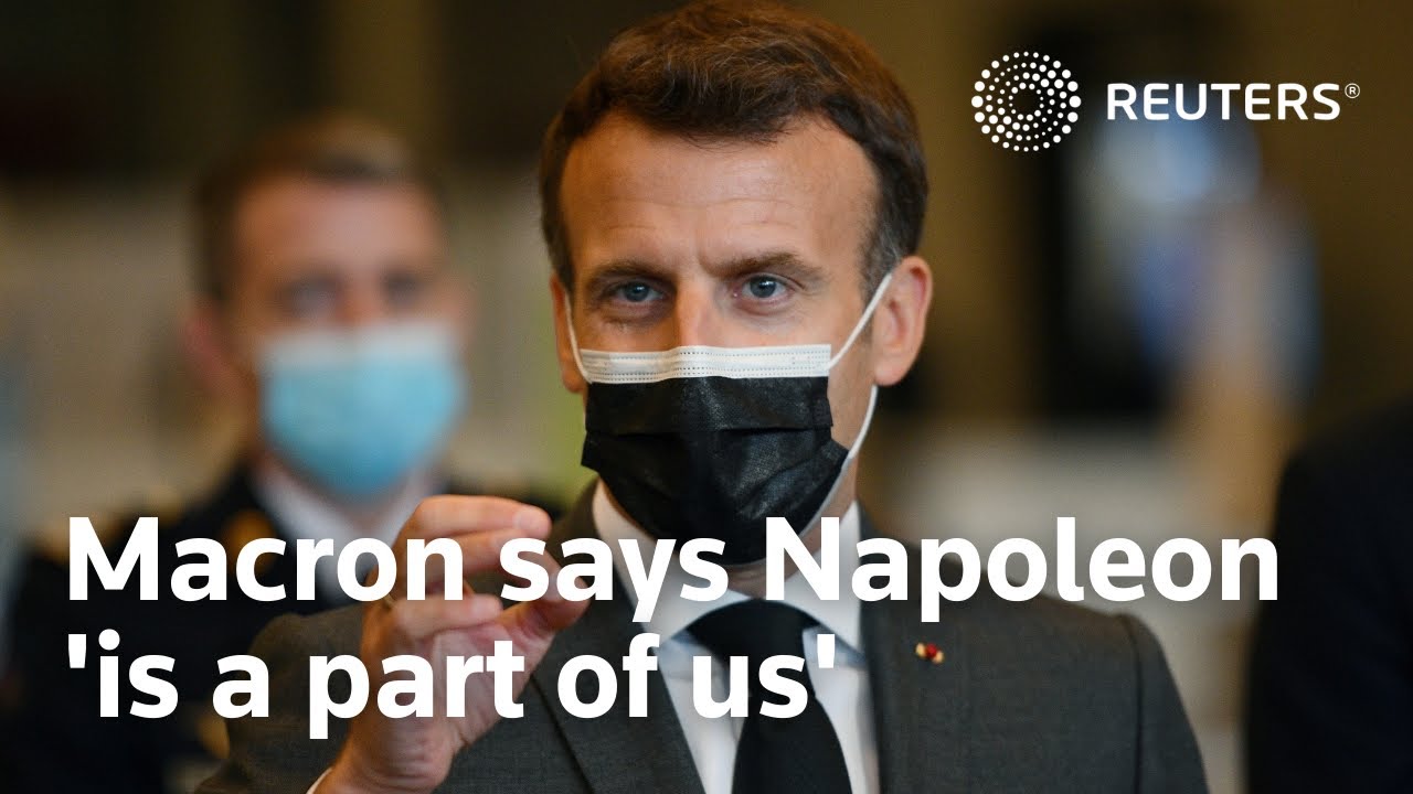 France's Emmanuel Macron says Napoleon Bonaparte 'is a part of us ...
