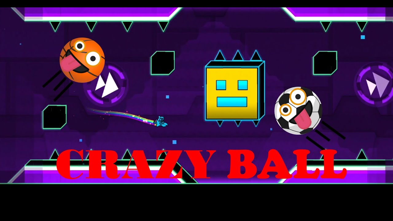 Geometry dash Crazy Ball - YouTube
