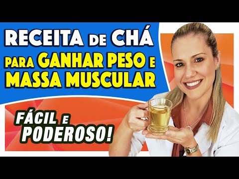 Chá para ENGORDAR COM SAÚDE - Ganhar Peso e Massa Muscular