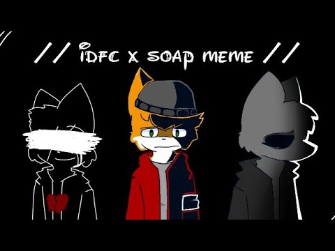 Idfc x soap meme ft ??? - YouTube