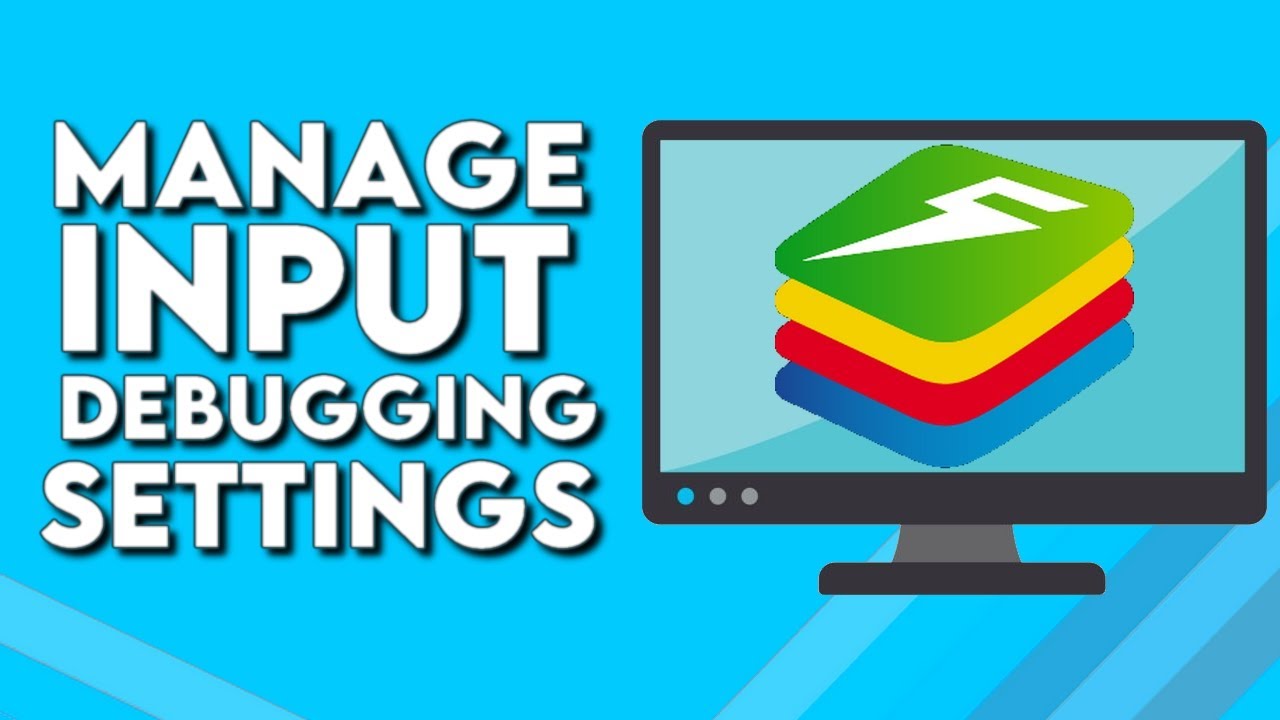 How To Manage Input Debugging Settings on Bluestacks AppPlayer - YouTube