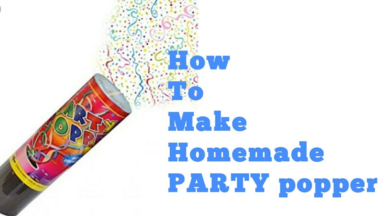 HOW TO MAKE HOMEMADE PARTY POPPER. - YouTube