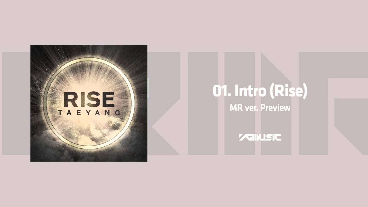 TAEYANG - INTRO(RISE) MR ver. Preview - YouTube
