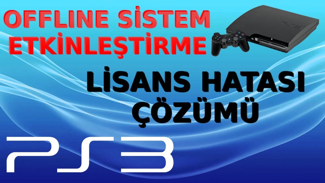 PS3 Offline Sistem Etkinleştirme ve Lisans Hatası Çözümü - YouTube