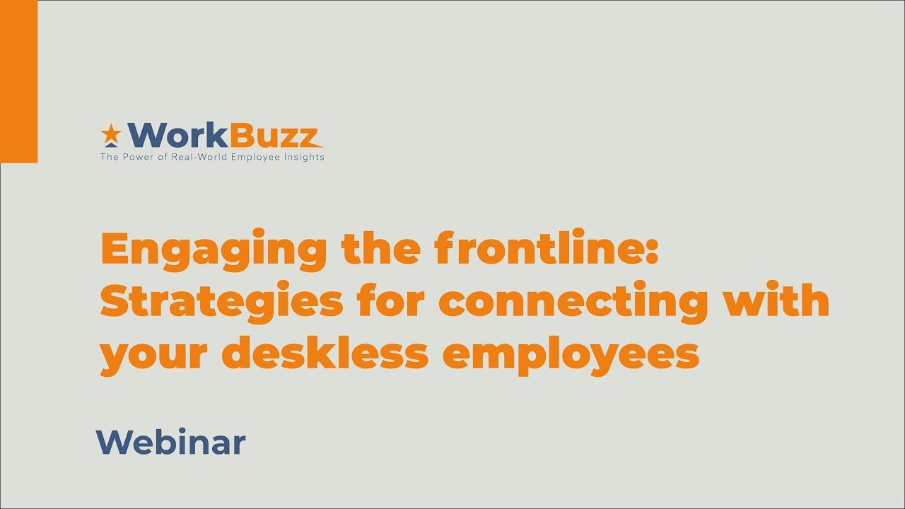 WorkBuzz Webinar: Engaging the frontline: Strategies for connecting ...