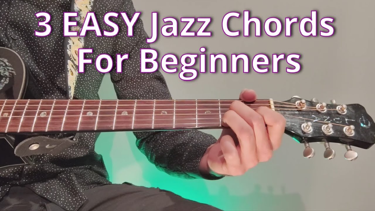 3 Easy Jazz Chords For Beginners Guitar Lesson - YouTube