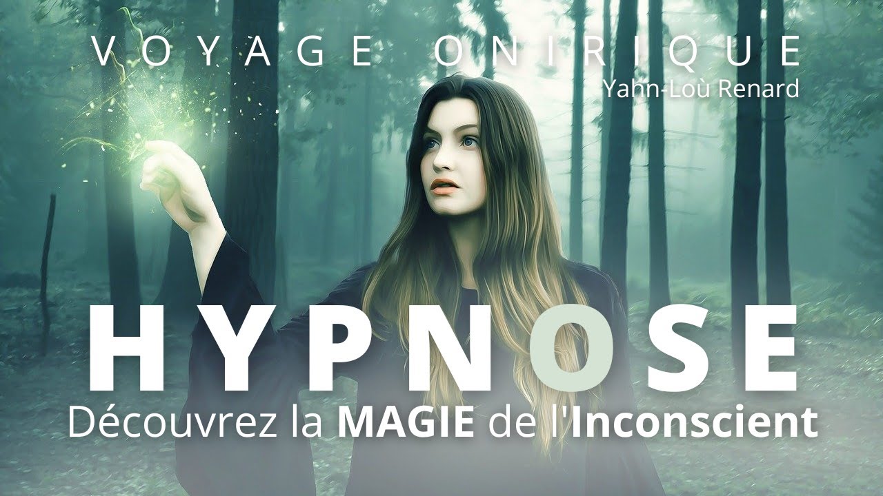 HYPNOSE - Découvrez la magie de l'inconscient - Voyage Onirique - YouTube