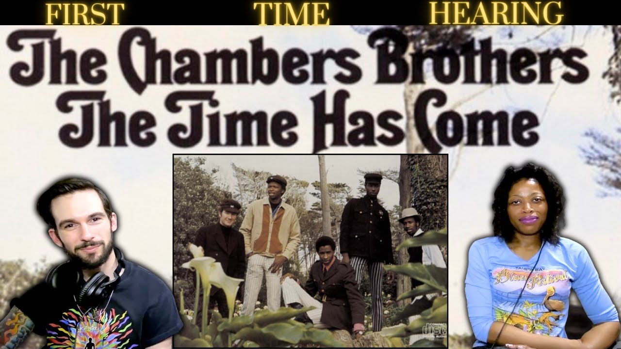 THE CHAMBERS BROTHERS | "THE TIME HAS COME TODAY" (reaction) - YouTube