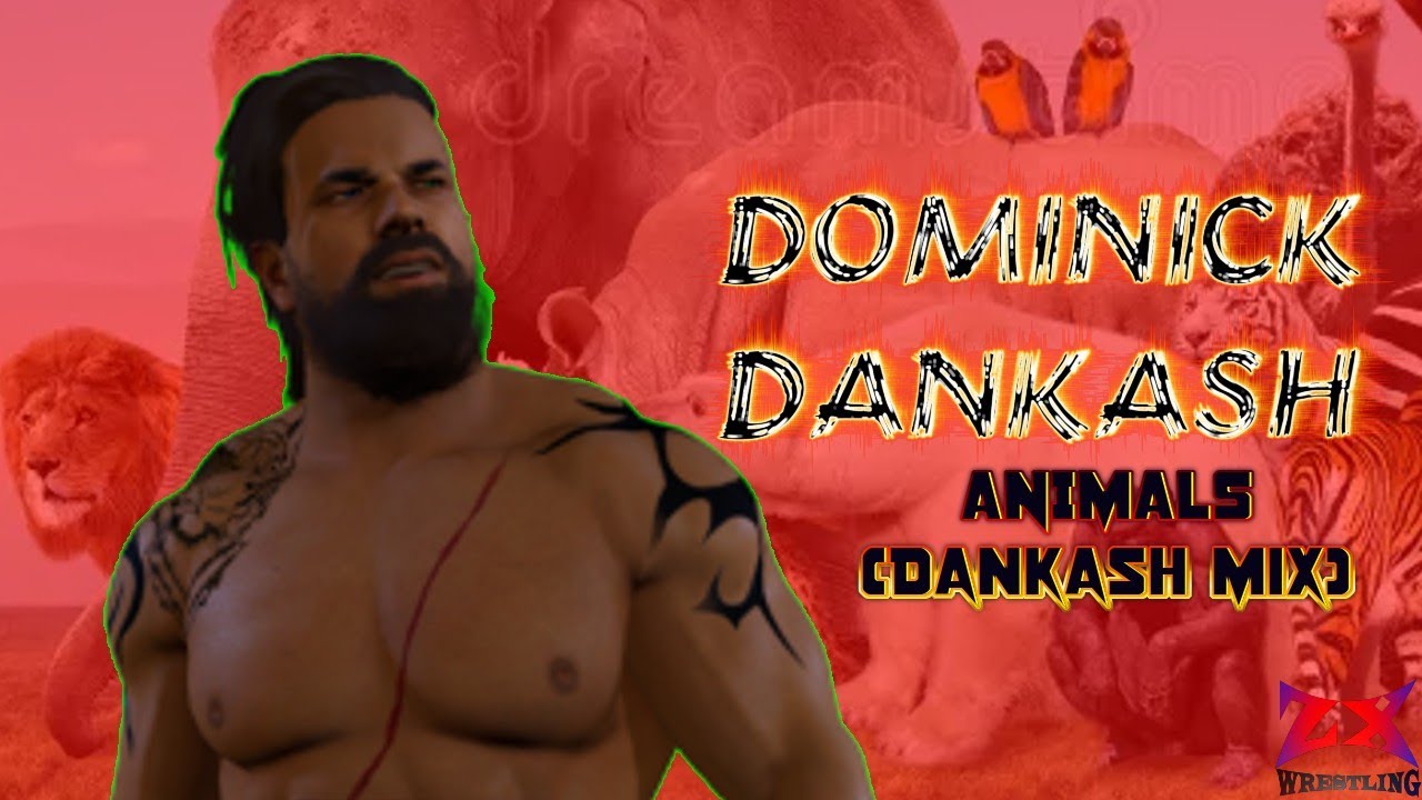 ZX WRESTLING THEME | DOMINICK DANKASH - ANIMALS (DANKASH MIX) - YouTube