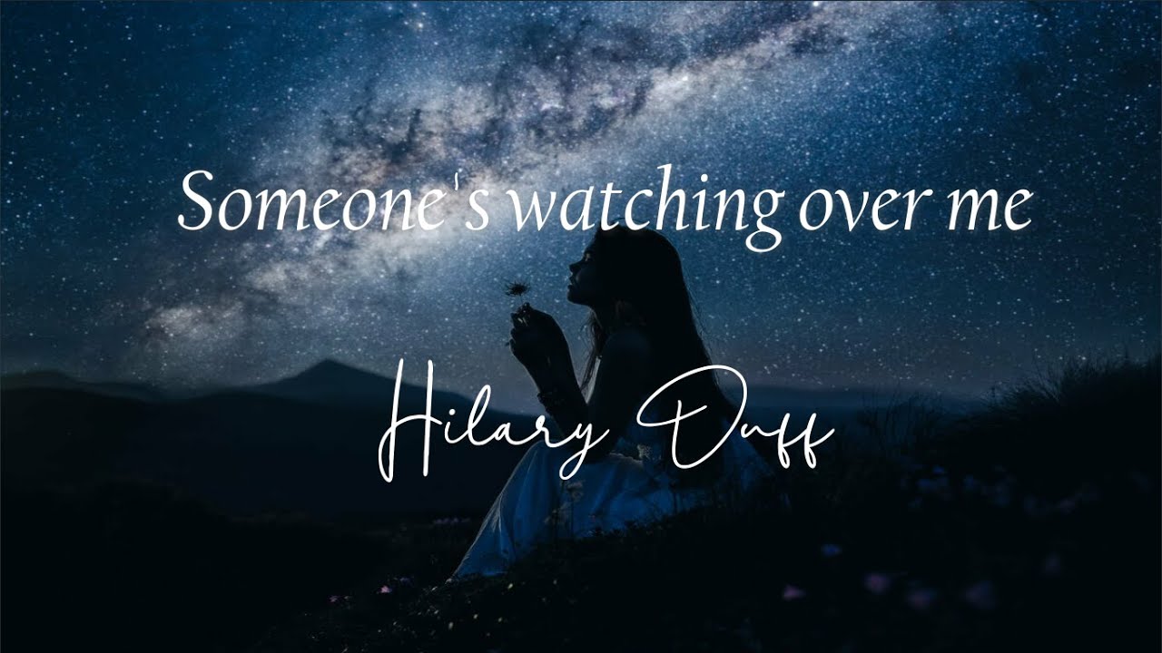 Someone's watching over me | Hilary Duff | Español e Inglés - YouTube