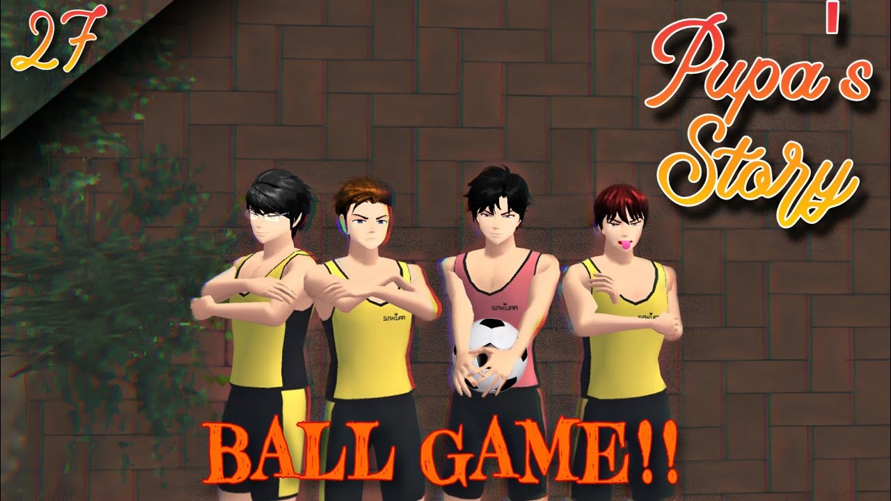 [PUPA'S STORY #27] BALL GAME!! RARA TOBAT?? DRAMA SAKURA SCHOOL ...