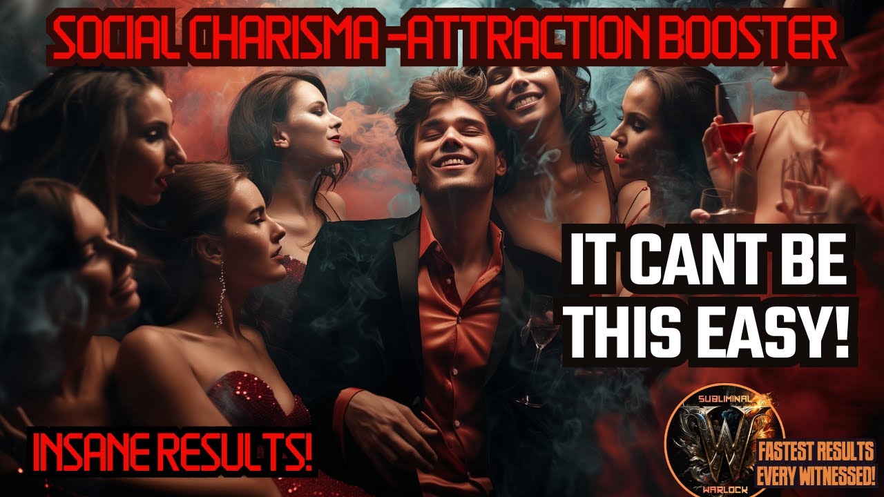 Boost Social Charisma! ATTRACTION MAGNET OVERLOAD! (WARNING: It may ...