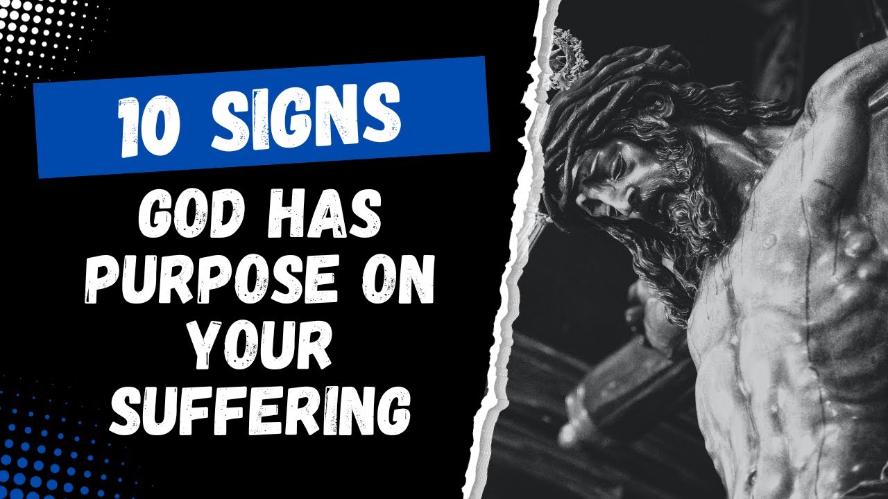 10 SIGNS THAT GOD HAS PURPOSE ON YOUR SUFFERING - YouTube